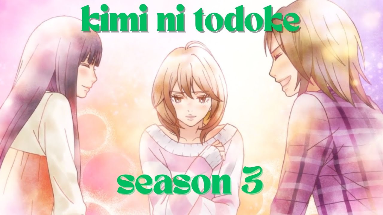 Kimi ni Todoke Season 3 was Different - YouTube