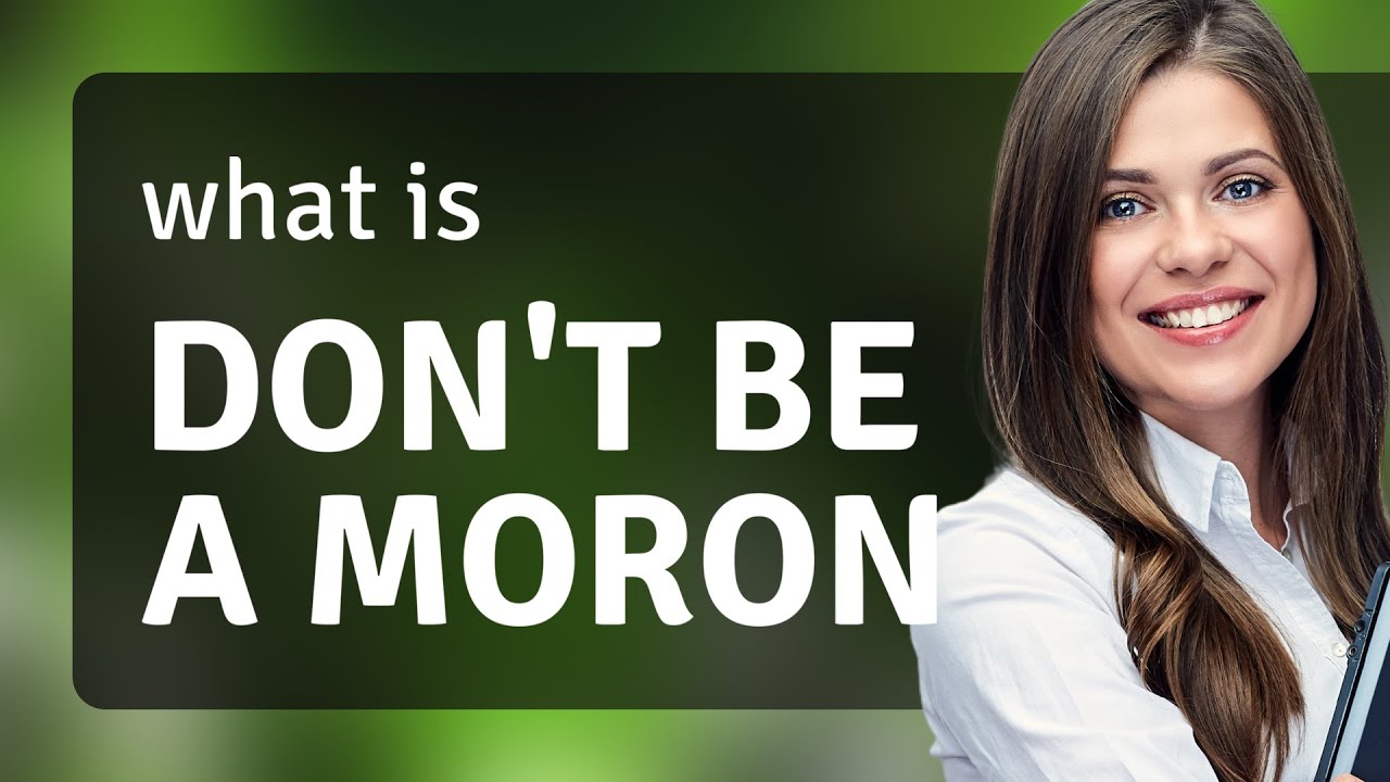 Don't Be a Moron: Understanding Common English Phrases - YouTube