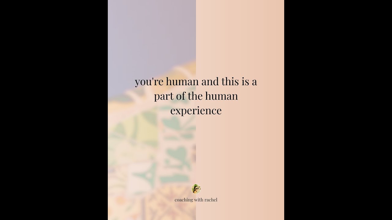 you're human and this is a part of the human experience - YouTube