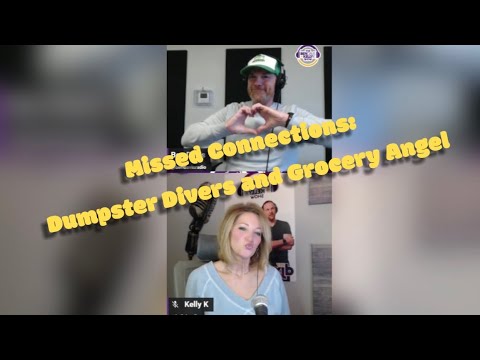 Missed Connections: Dumpster Divers and Grocery Angel - YouTube