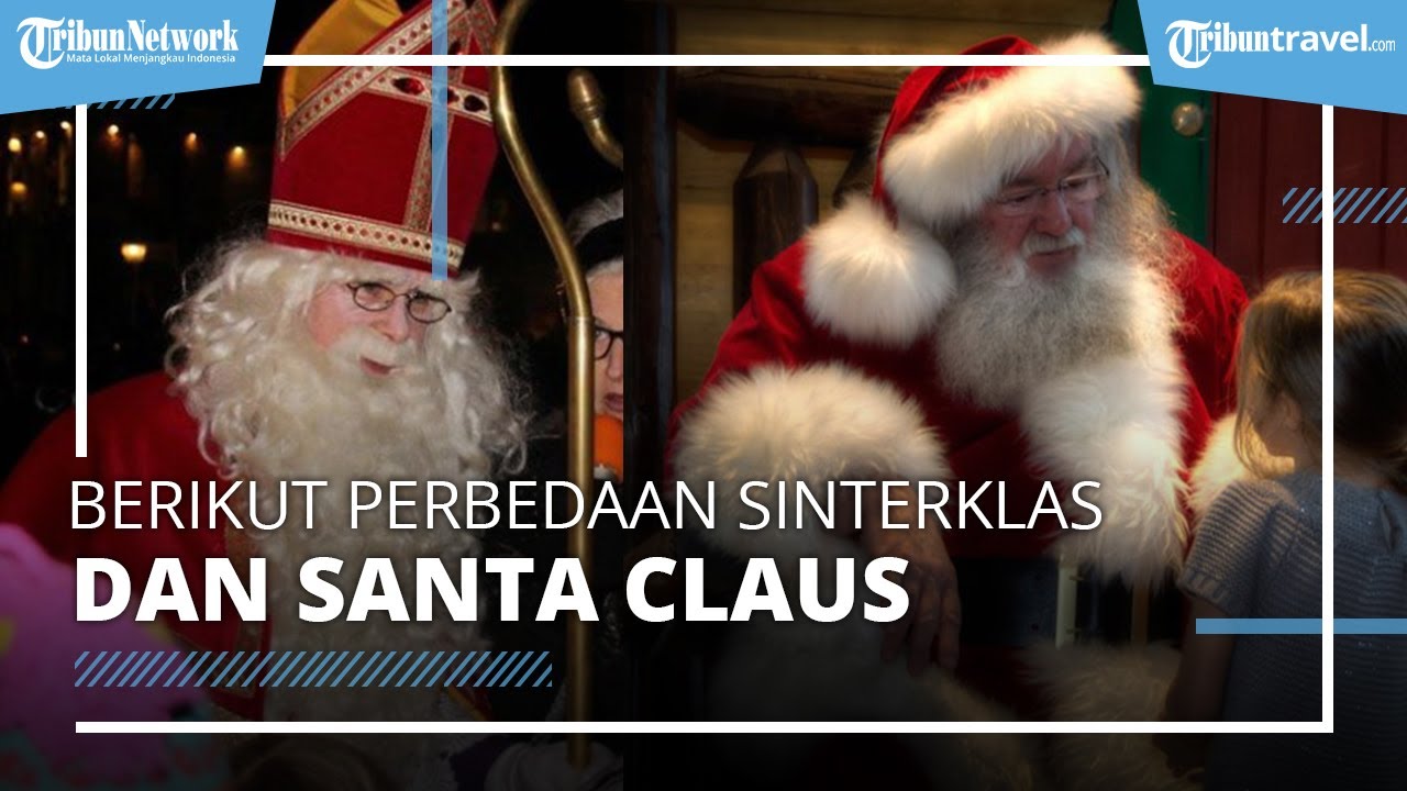 Kenali Perbedaan dari Santa Claus dan Sinterklas - YouTube