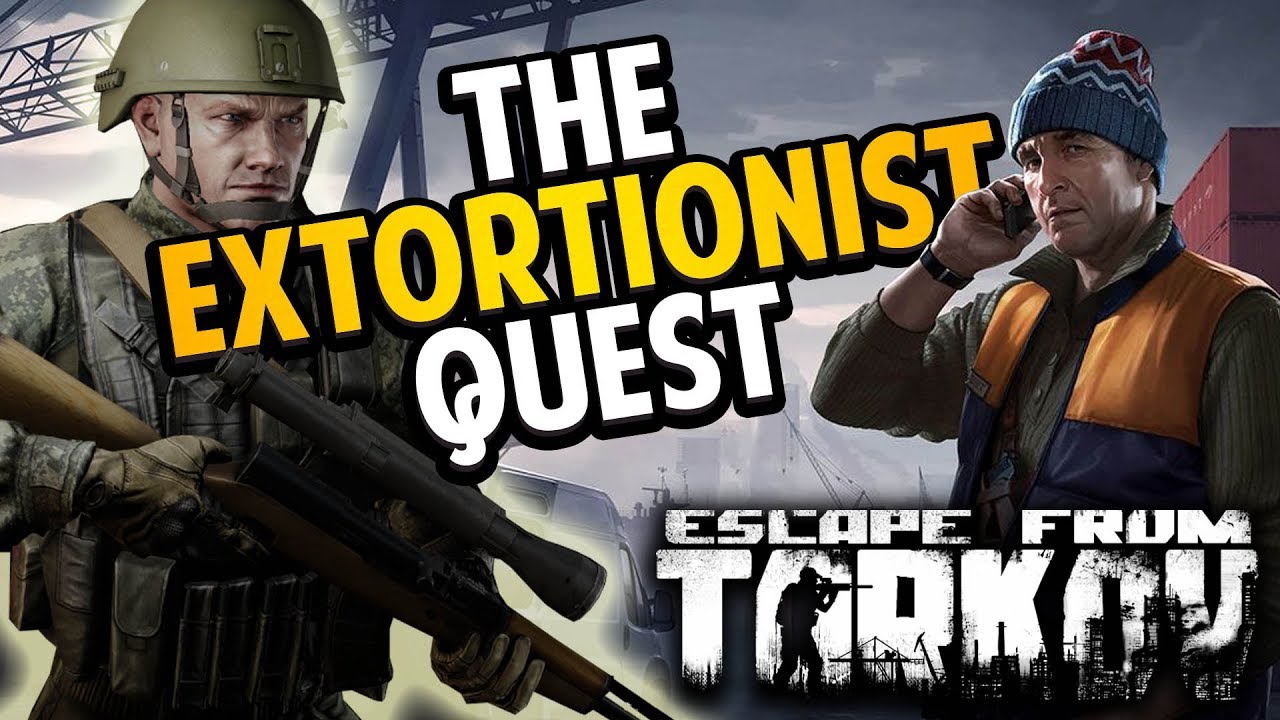 EXTORTIONIST TASK - ESCAPE FROM TARKOV - YouTube