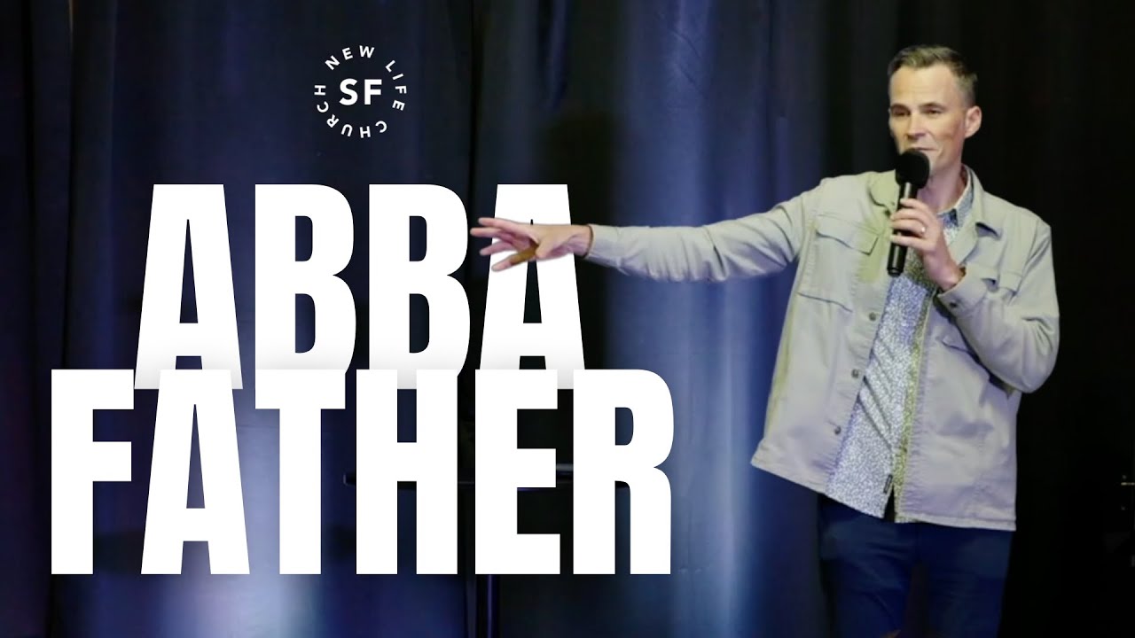 Abba Father / Jonathan Engstrom | New Life San Francisco - YouTube