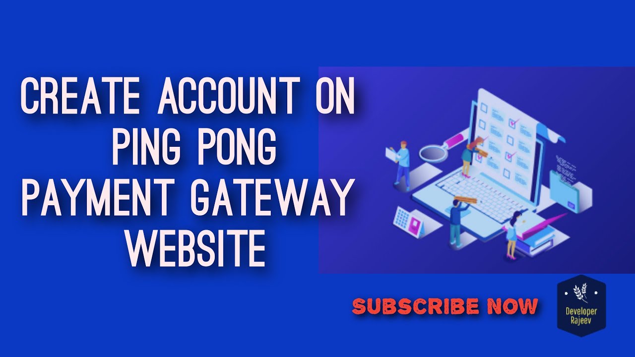 How to create a account on PIngPong Payment gateway Platform to accept ...