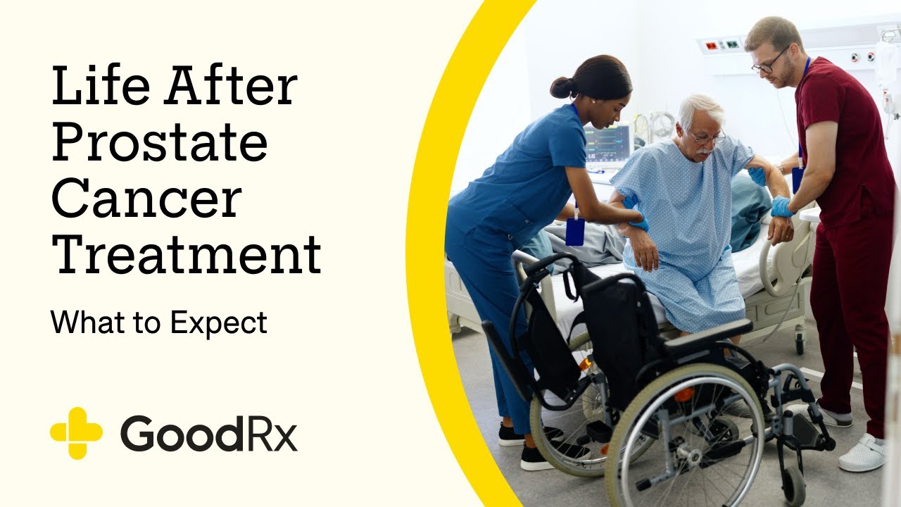 Life After Prostate Cancer Treatment: What to Expect | GoodRx - YouTube