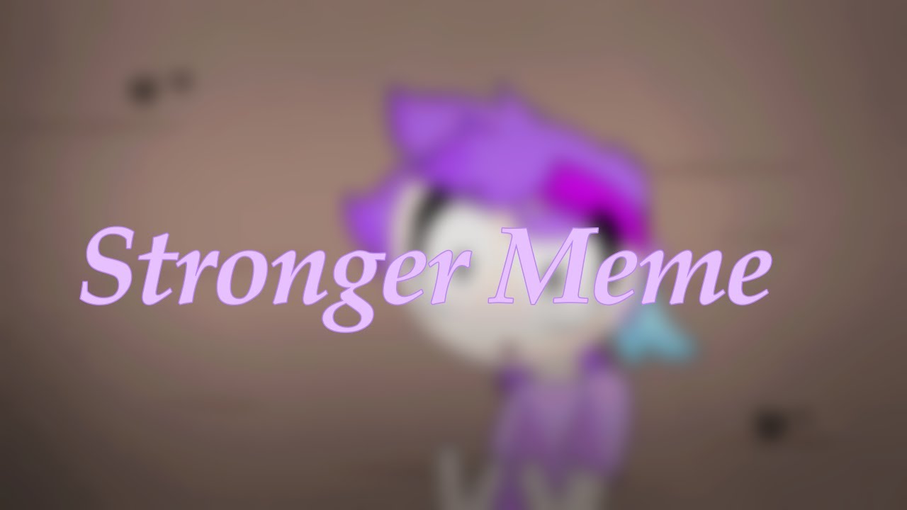 Stronger meme (Liz) animation meme (flash warning ) - YouTube