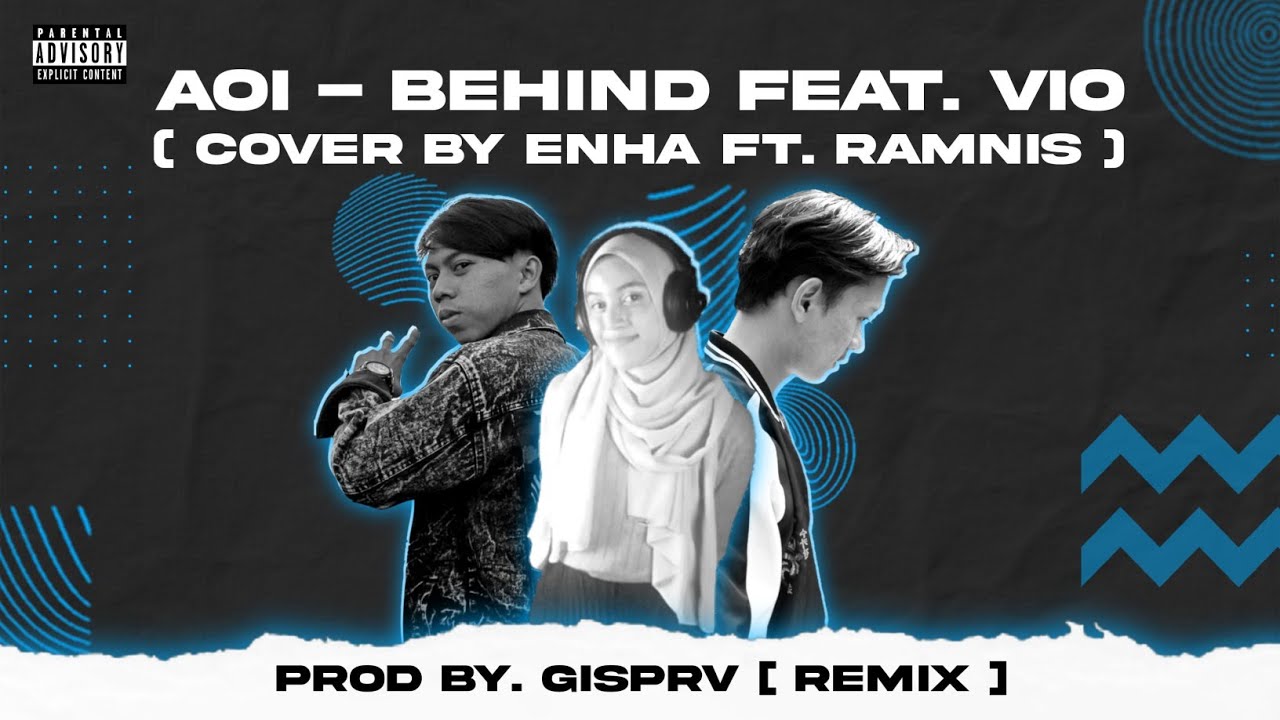 Aoi - Behind Feat. Vio ( Cover by ENHA Ft. Ramnis ) prod. by GisPRV ...