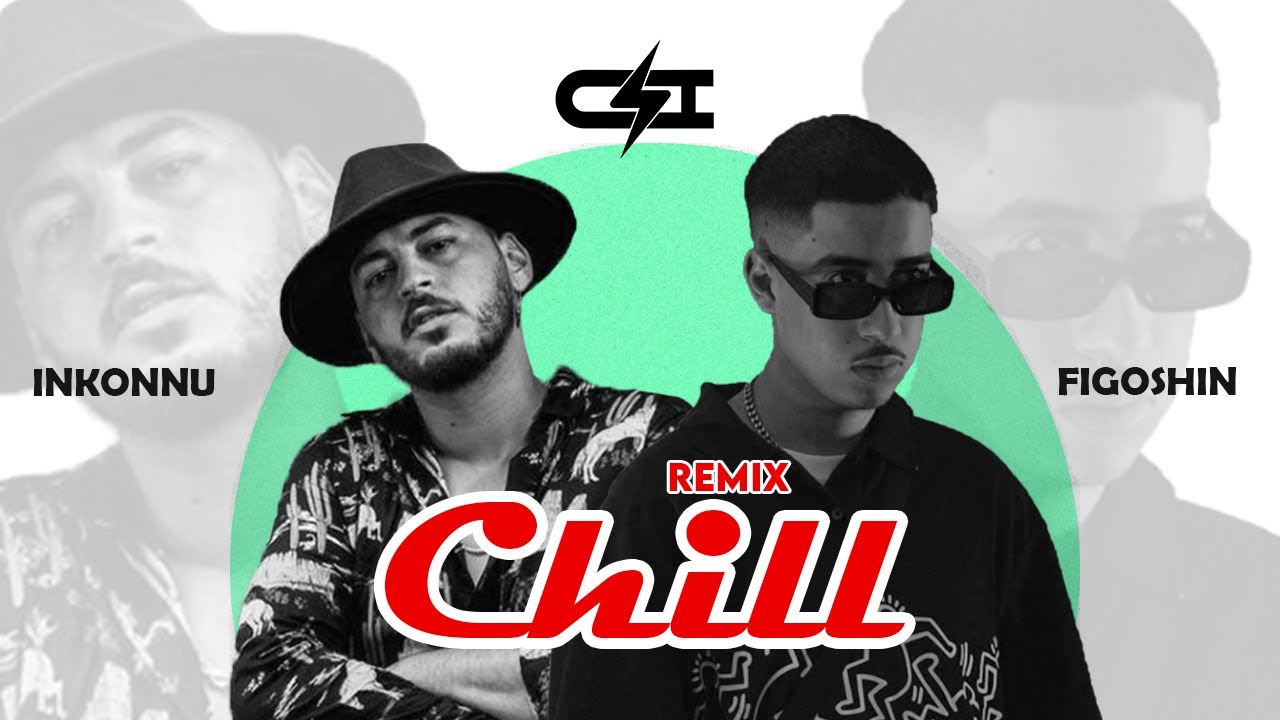 Inkonnu ft. Figoshin - CHILL (CharafZi Remix) - YouTube