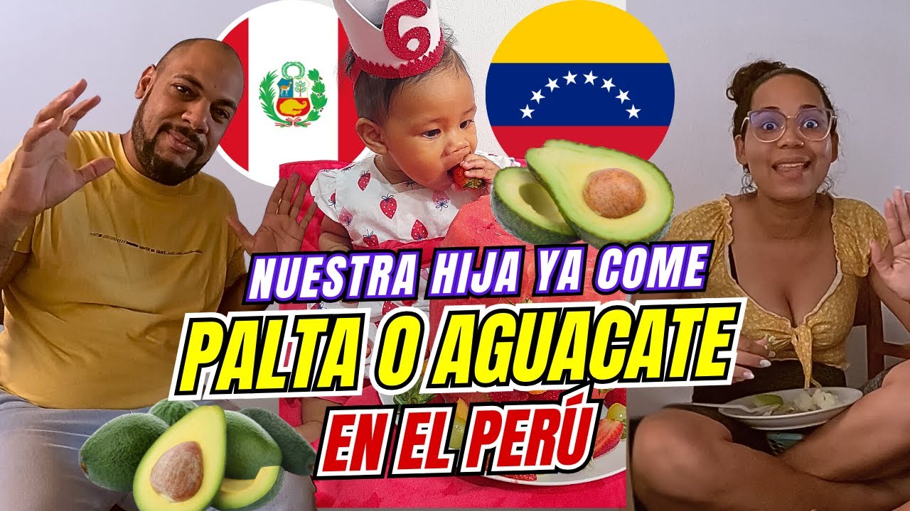 PALTA 🇵🇪 o AGUACATE 🇻🇪 | NUESTRA HIJA PerúZolana Ya COME, Venezolanos en Perú 2025 - YouTube