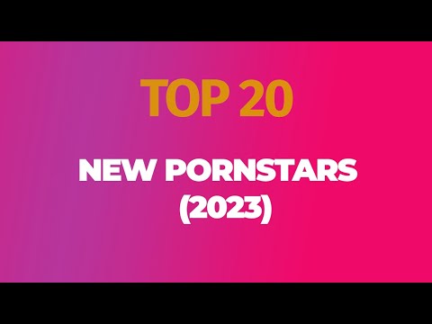TOP 20 New Pornstars (2023) - YouTube