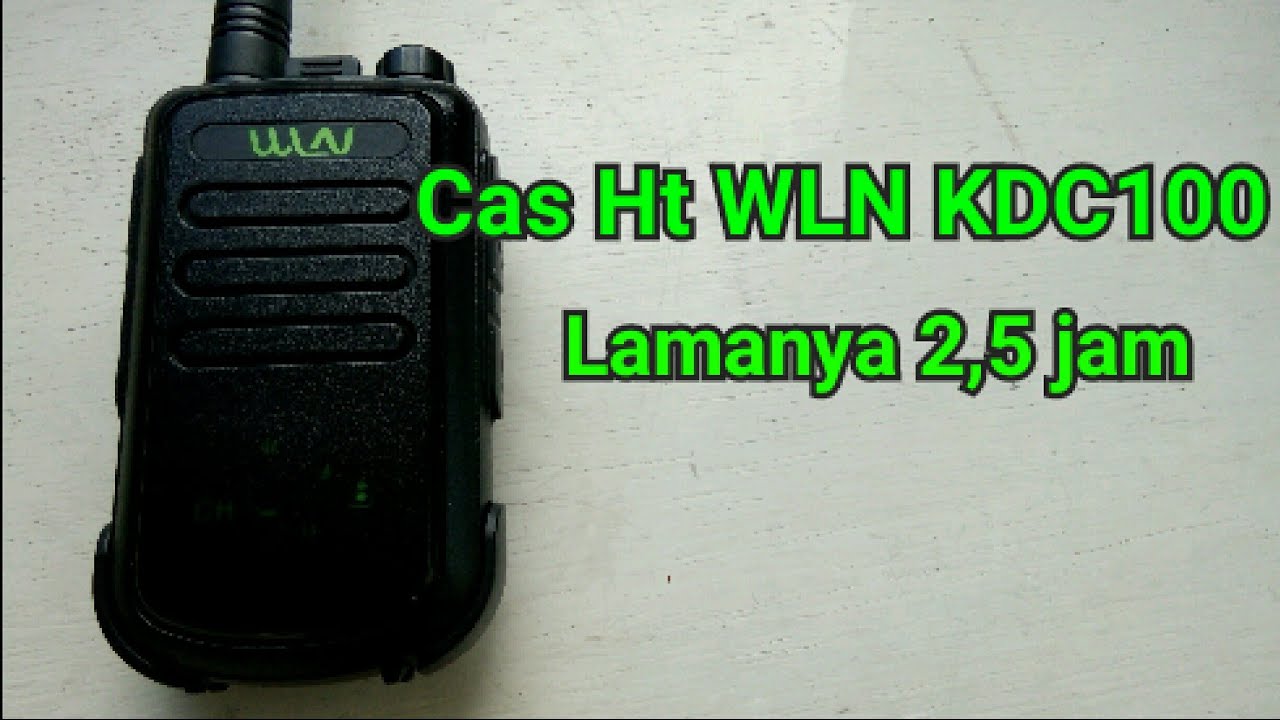 Cas Ht WLN C100 lamanya 2,5 jam @alitralala1460 - YouTube