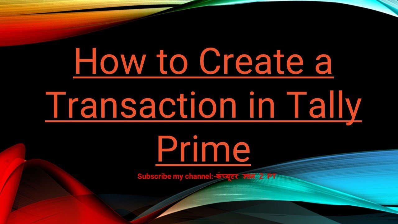 How to create a transaction in Tally prime - YouTube