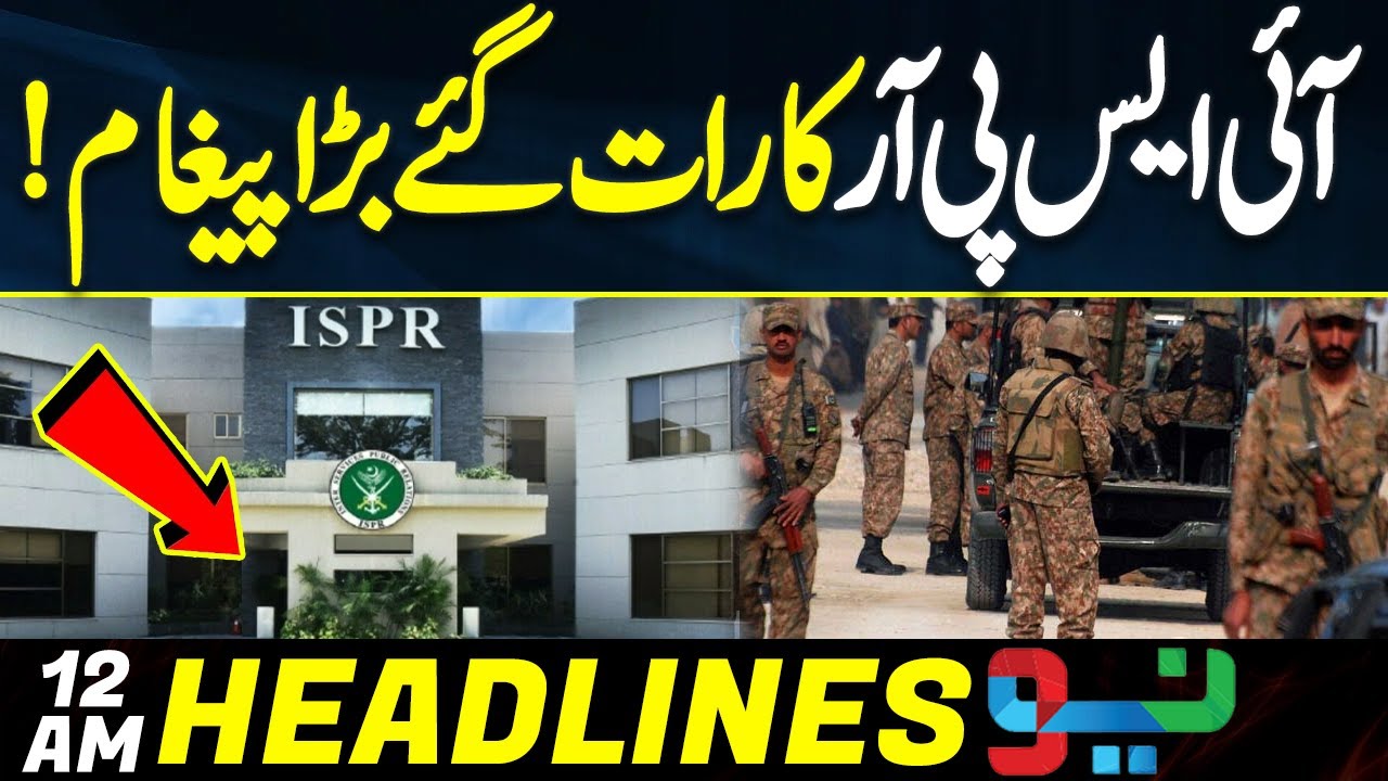 ISPR's Big Message Late At Night ! | News Headline 12 AM | 10 Feb 2024 ...
