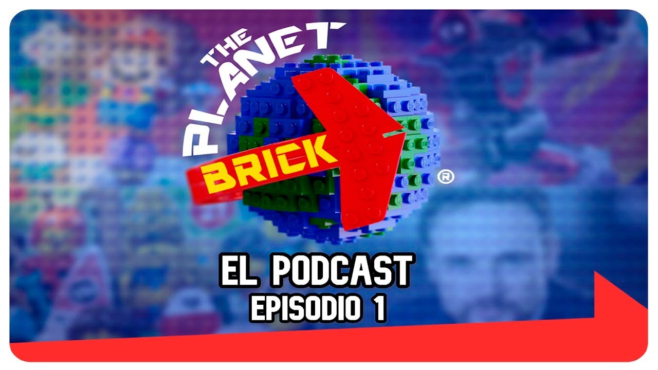 THE PLANET BRICK | EPISODIO 1: LA LEGO BIENVENIDA. [PODCAST] - YouTube