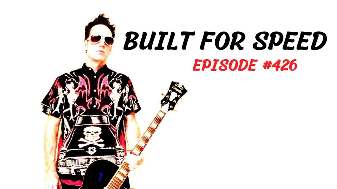 Episode #426 Built For Speed - YouTube
