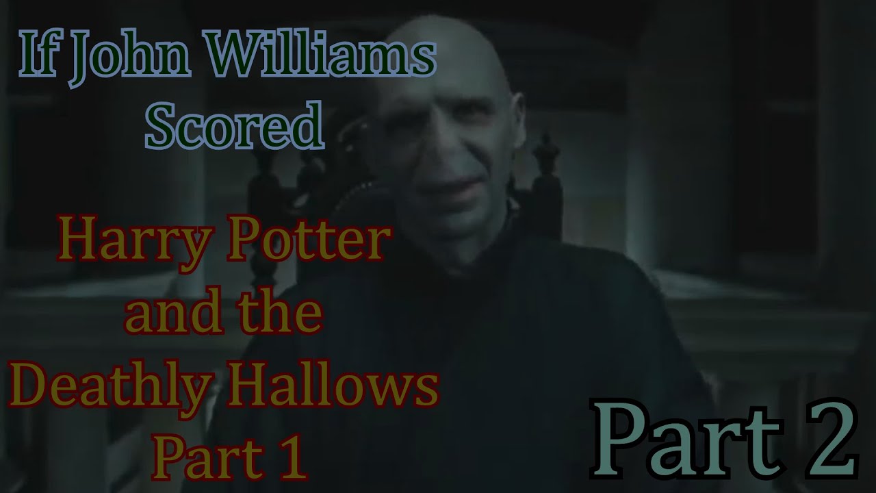 If John Williams scored Harry Potter and the Deathly Hallows Part 1 ...