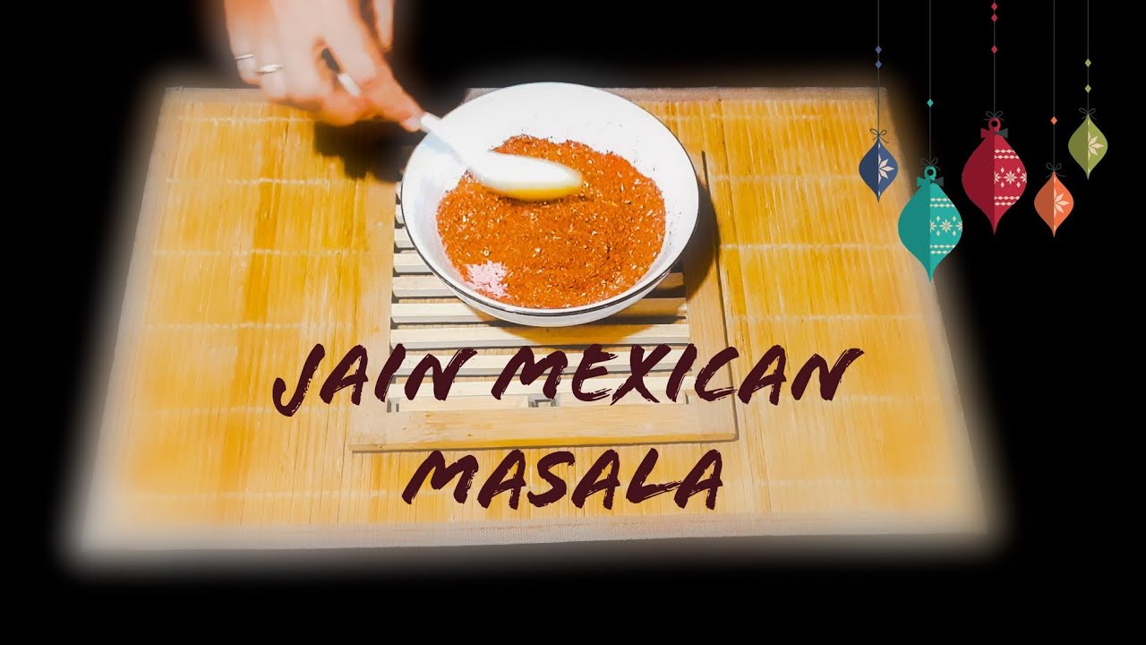 Homemade Jain Mexican Masala - YouTube