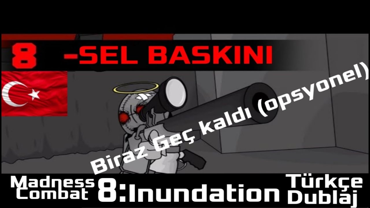 Madness Combat 8 Inundation (Sel Baskını) Türkçe Dublaj - YouTube
