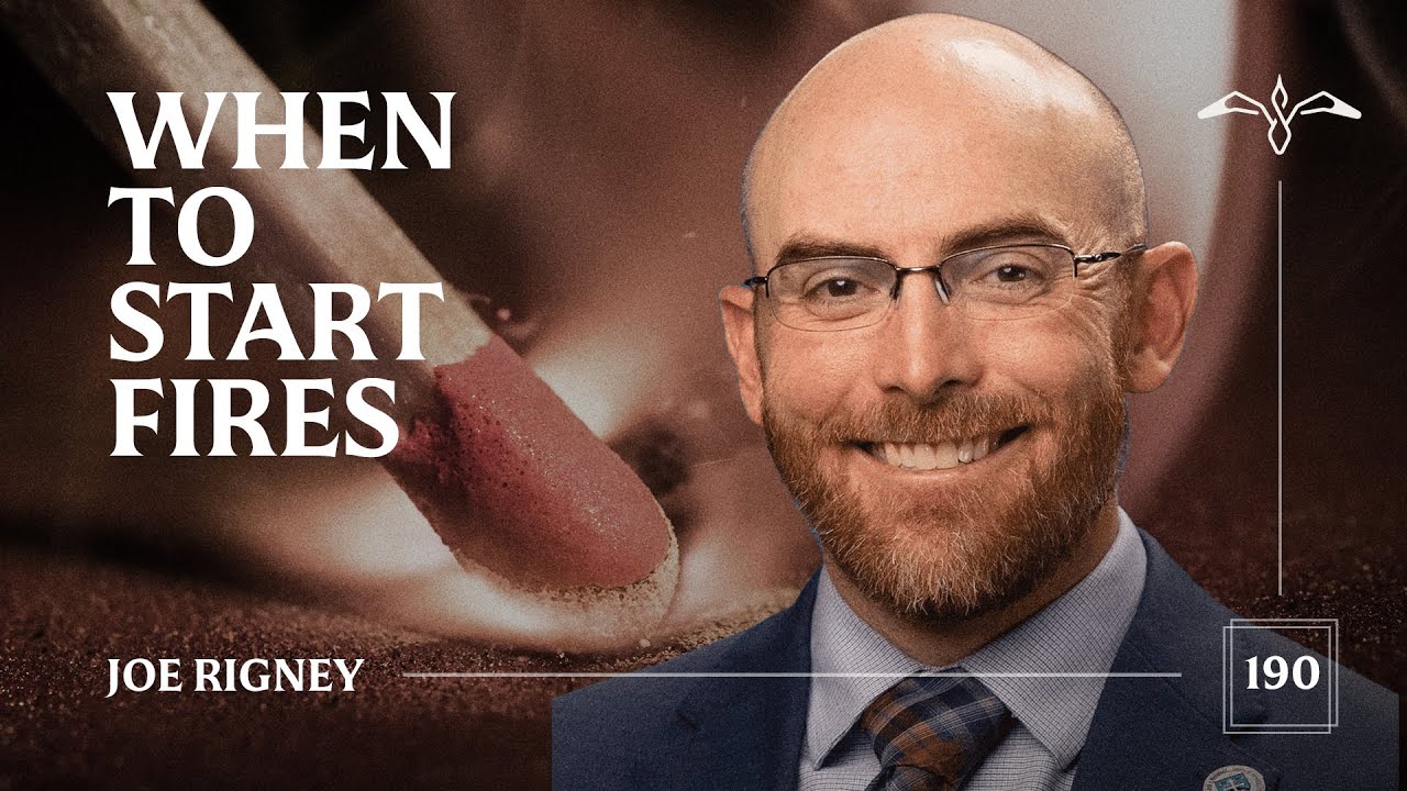 Podcast: Joe Rigney - When To Start Fires - YouTube