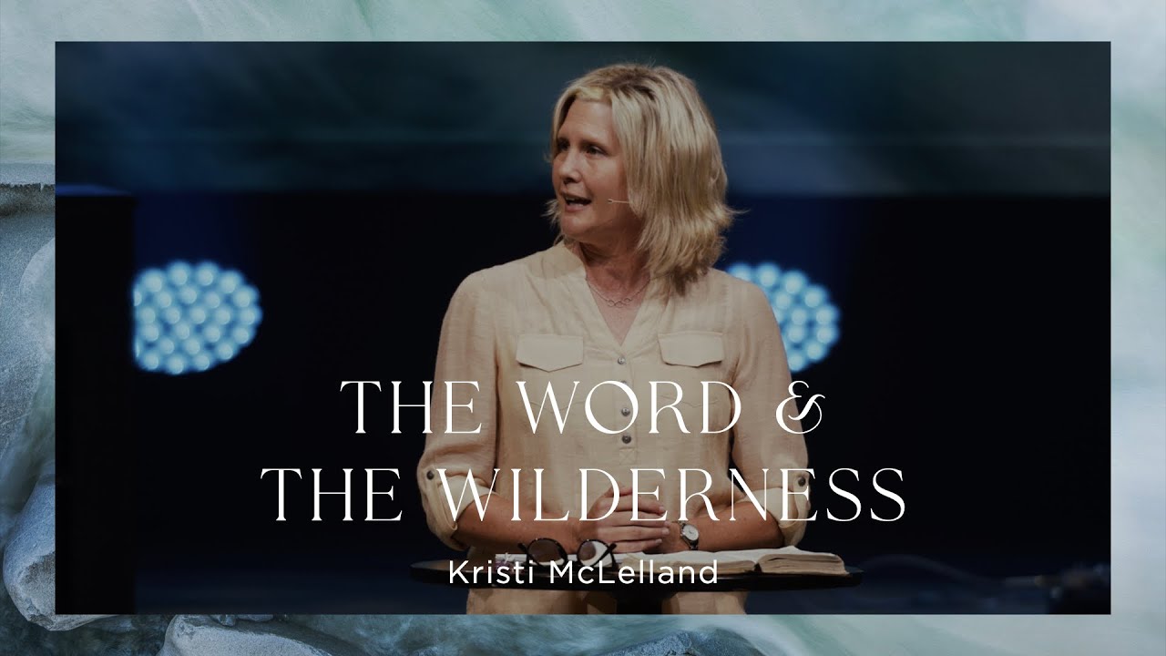 July 29 | The Word & The Wilderness | Kristi McLelland - YouTube