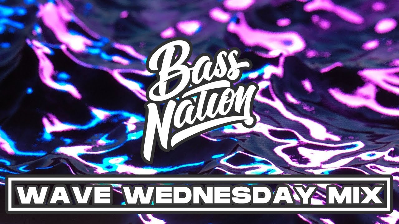 Bass Nation's Wave Mix | Wave Wednesday 🌊 - YouTube