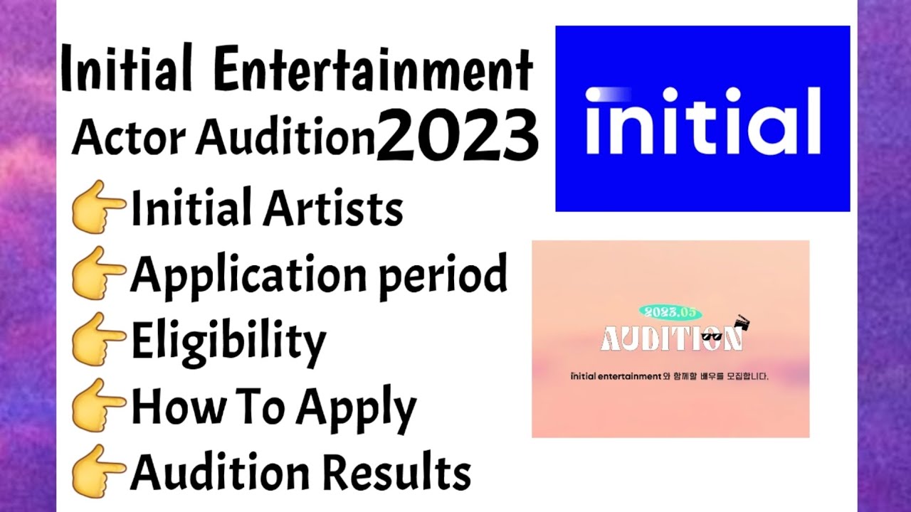 Initial Entertainment Actor Audition May 2023 | K-Actor | Requirements ...
