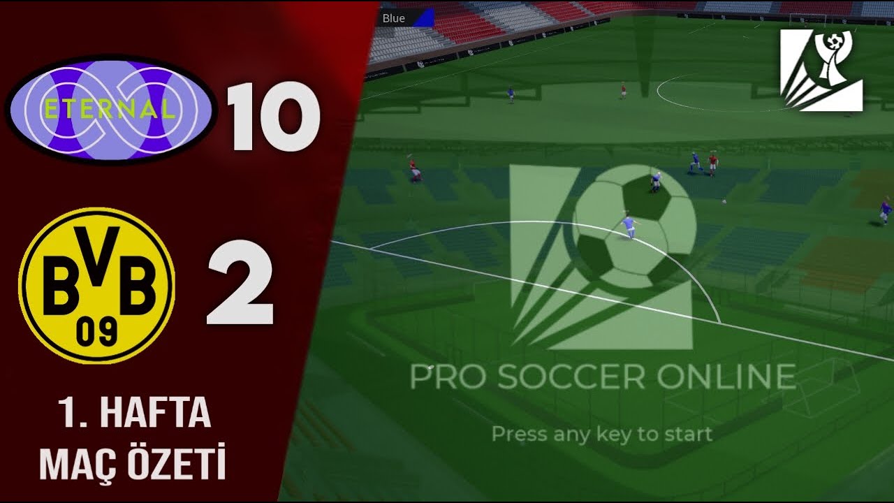 Eternal FC VS Borussia Dortmund - [ TSK ] PRO SOCCER ONLİNE - YouTube