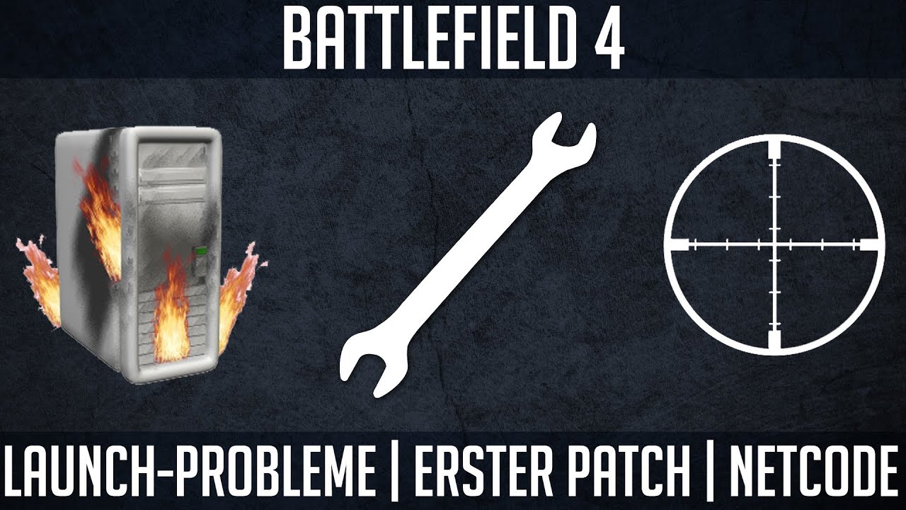 Battlefield 4 Launch: Startschwierigkeiten, erster Patch und Netcode-Probleme! (Gameplay / News ...