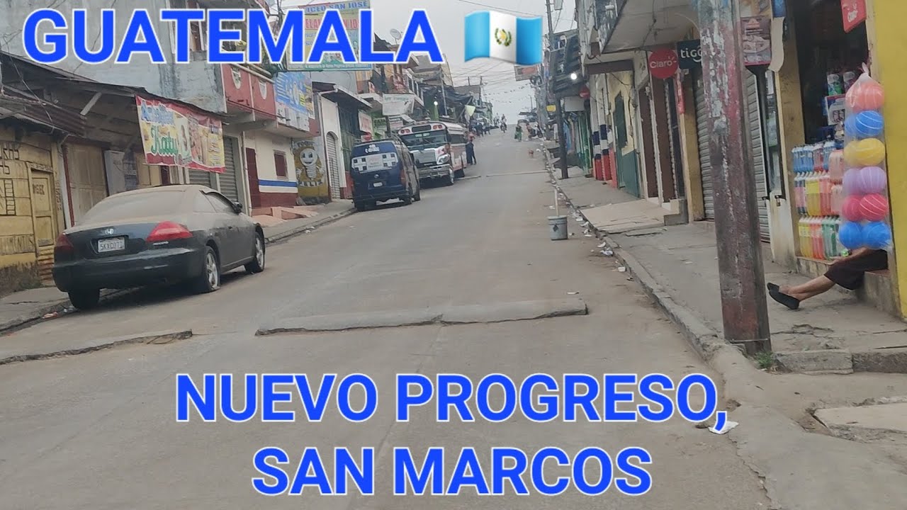 GUATEMALA 🇬🇹 MUNICIPIO DE NUEVO PROGRESO SAN MARCOS - YouTube