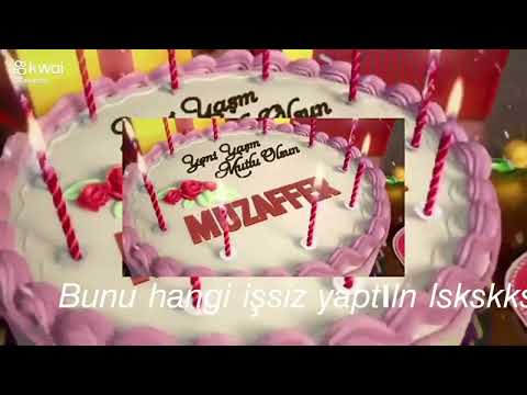 iyiki doğdun muzaffer ALLAH sana sağlık ömür versin hep işleseydin çalışasaydın #viralvideo