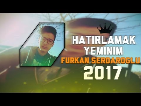 Furkan Serdaroğlu   Hatırlamak Yeminim 2017