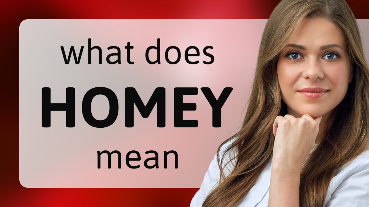 Homey — what is HOMEY definition - YouTube
