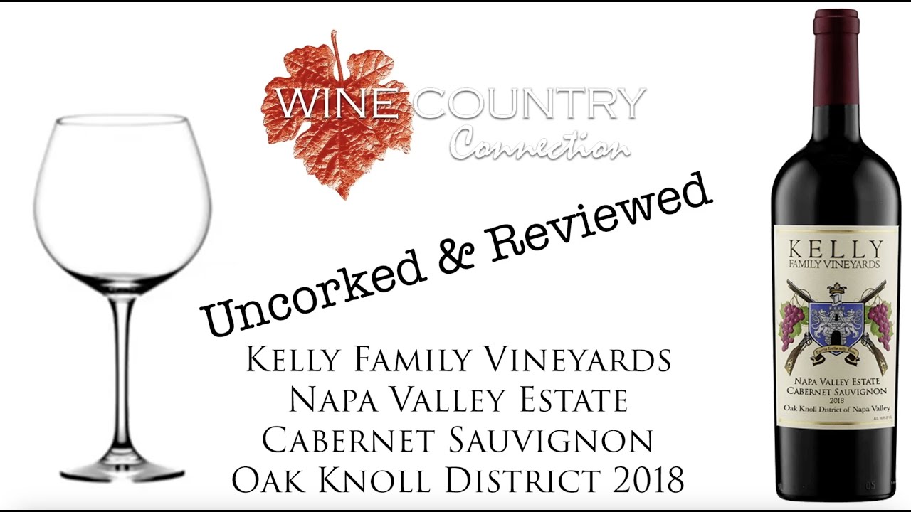 VIDEO REVIEW: KELLY FAMILY 2018 CABERNET SAUVIGNON by MASTER SOMMELIER ...
