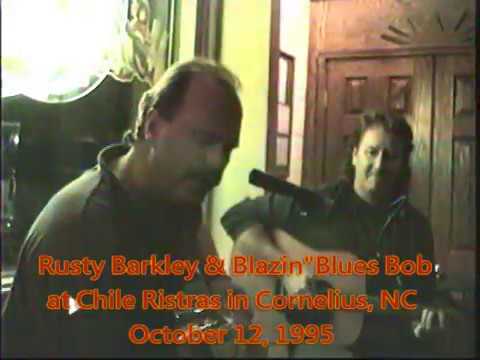 Rusty Barkley & Blazin' Blues Bob doing "Walking Blues" & instrumental ...