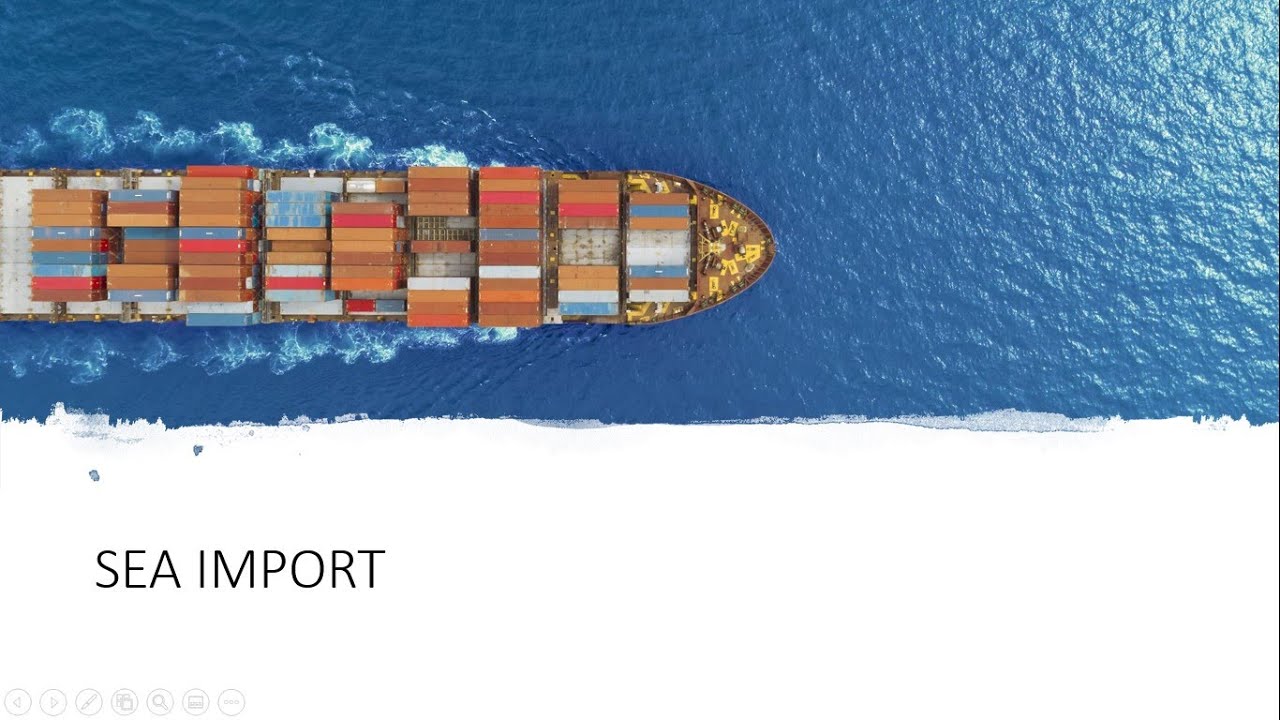 SEA IMPORT Procedure - YouTube