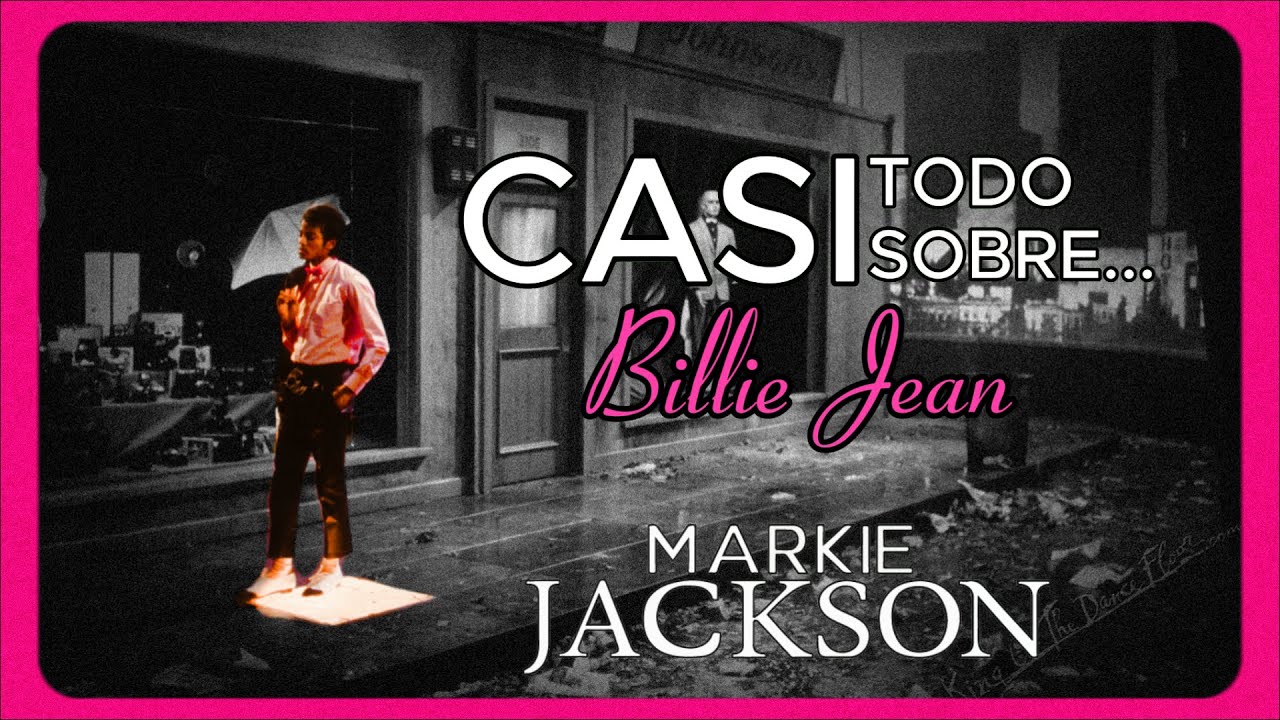 CASI TODO SOBRE... BILLIE JEAN || MARKIE JACKSON - YouTube