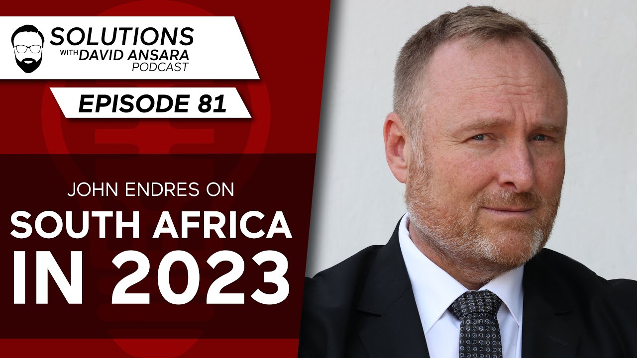 John Endres on South Africa in 2023 | Solutions With David Ansara ...