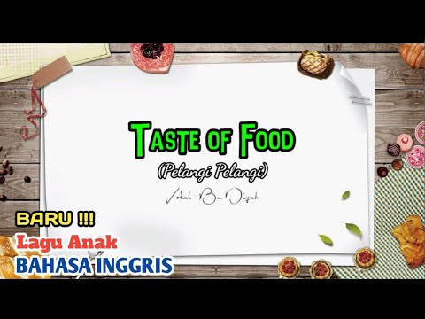🔴 LAGU BARU - TASTE OF FOOD (PELANGI PELANGI) - BAHASA INGGRIS UNTUK ANAK
