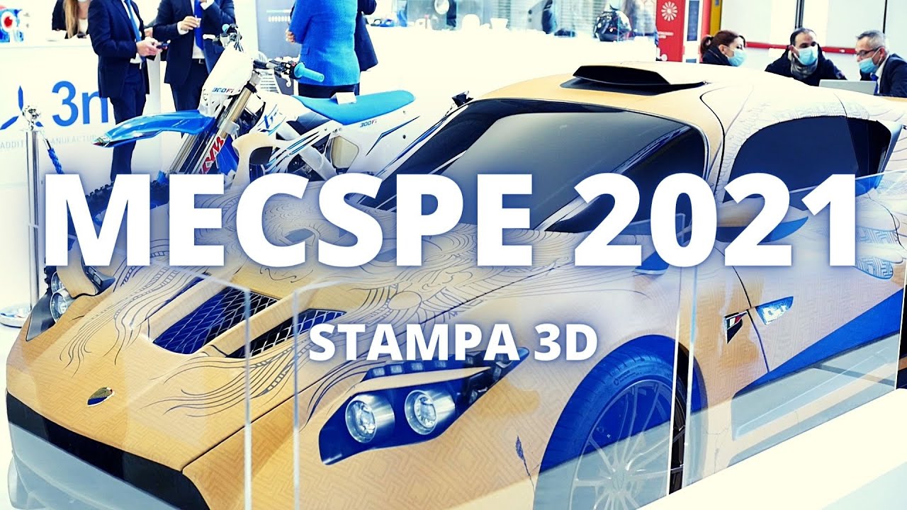 MECSPE 2021 e la Stampa 3D professionale - Tutte le novità e una ...