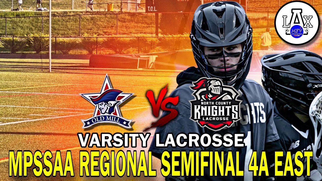 🥍 🥍 ROAD TO STEVENSON MPSSAA Regional Semifinal 4A East | Old Mill vs ...