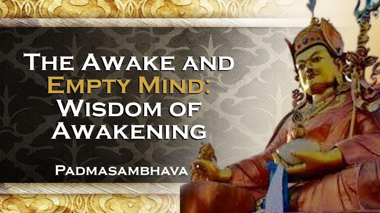 Padmasambhava, The Awake and Empty Mind Wisdom of Awakening , DEEP DIVING - YouTube