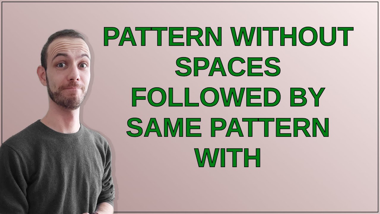 Pattern without spaces followed by same pattern with - YouTube