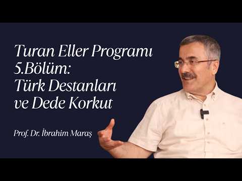 Türk Destanları ve Dede Korkut - Prof. Dr. Üçler Bulduk & Prof. Dr. İbrahim Maraş