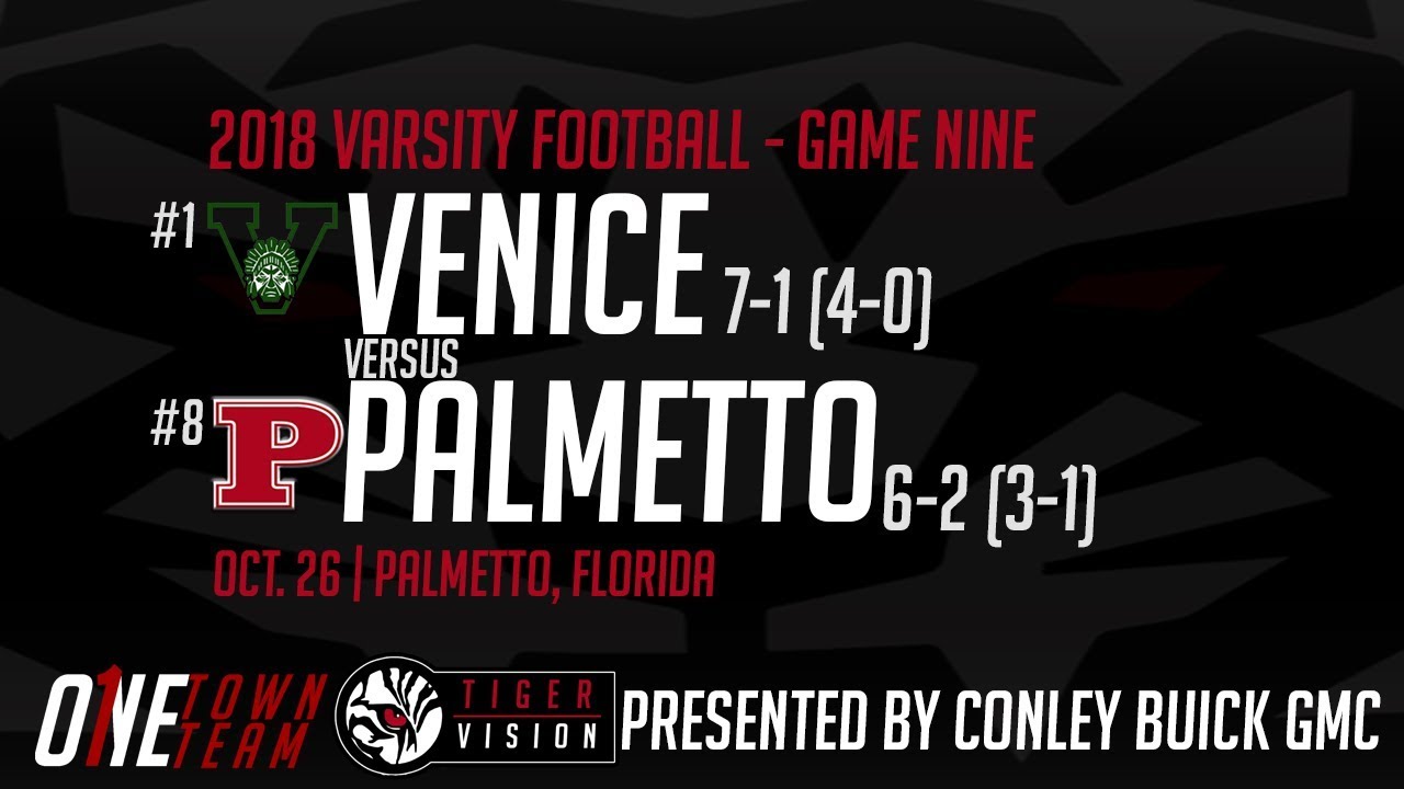 #1 Venice Indians vs. #8 Palmetto Tigers (10.26.2018) (Varsity Football ...