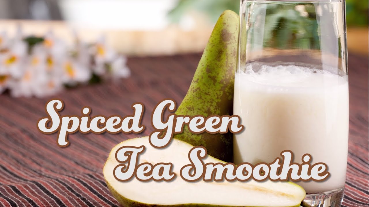 Spiced Green Tea Smoothie - YouTube