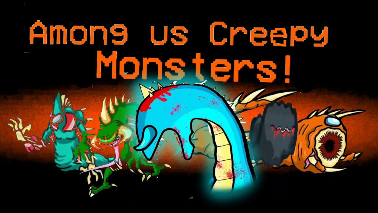 more among us creepy monsters (from chary) - YouTube