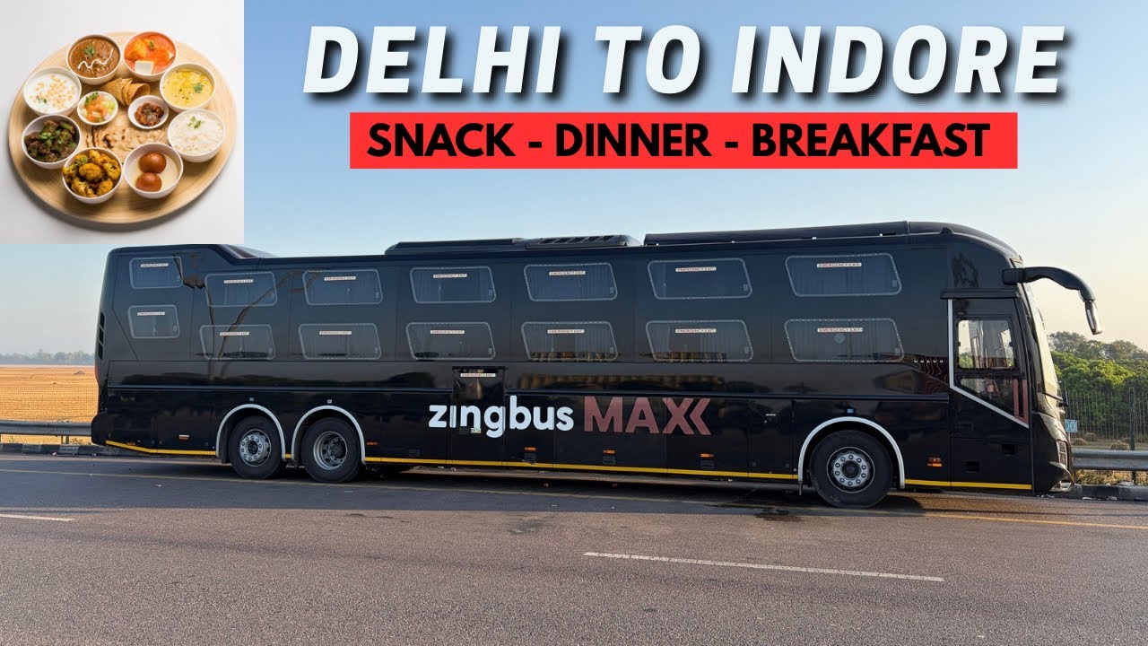 Delhi To Indore In Zingbus Maxx With Onboard Food Service || दिल्ली से ...