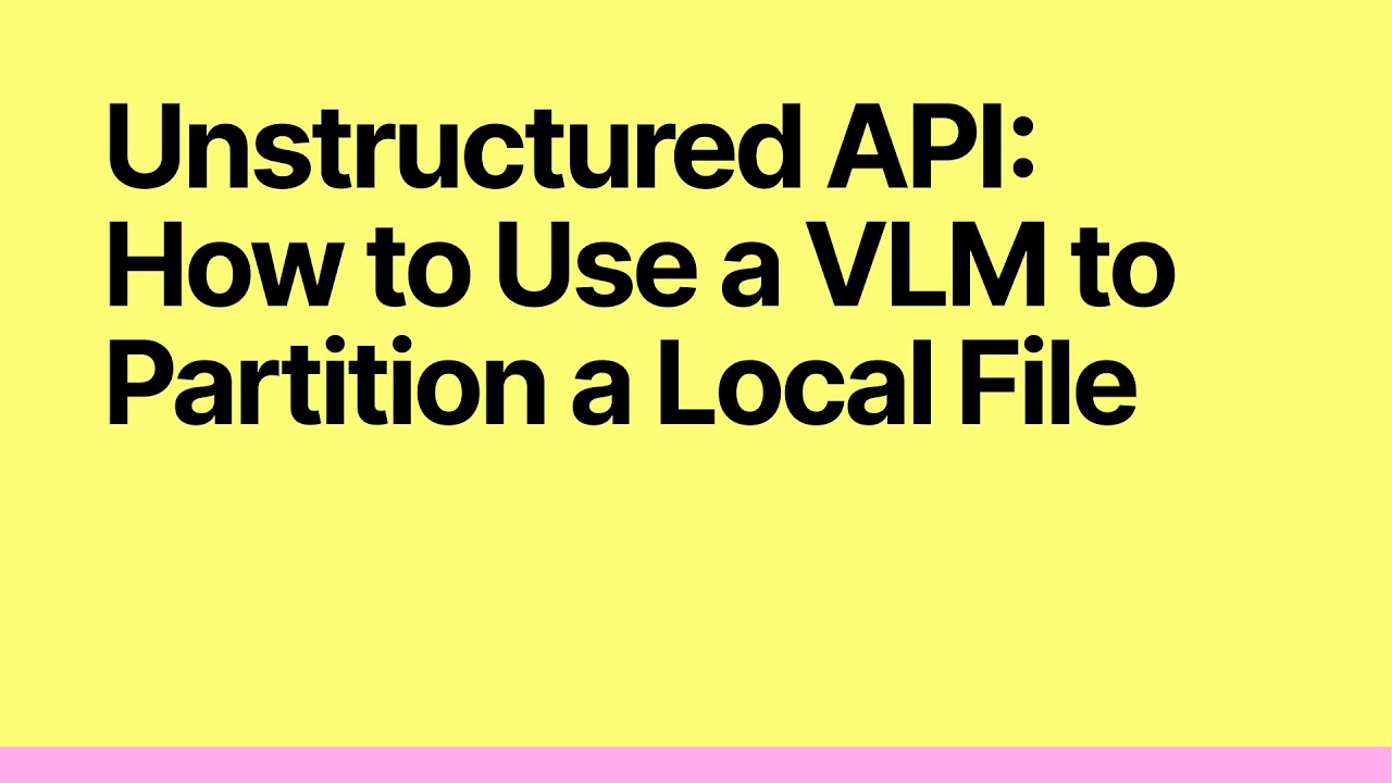 Unstructured API: How to Use a VLM to Partition a Local File - YouTube