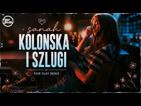 sanah - kolońska i szlugi (FAIR PLAY REMIX)