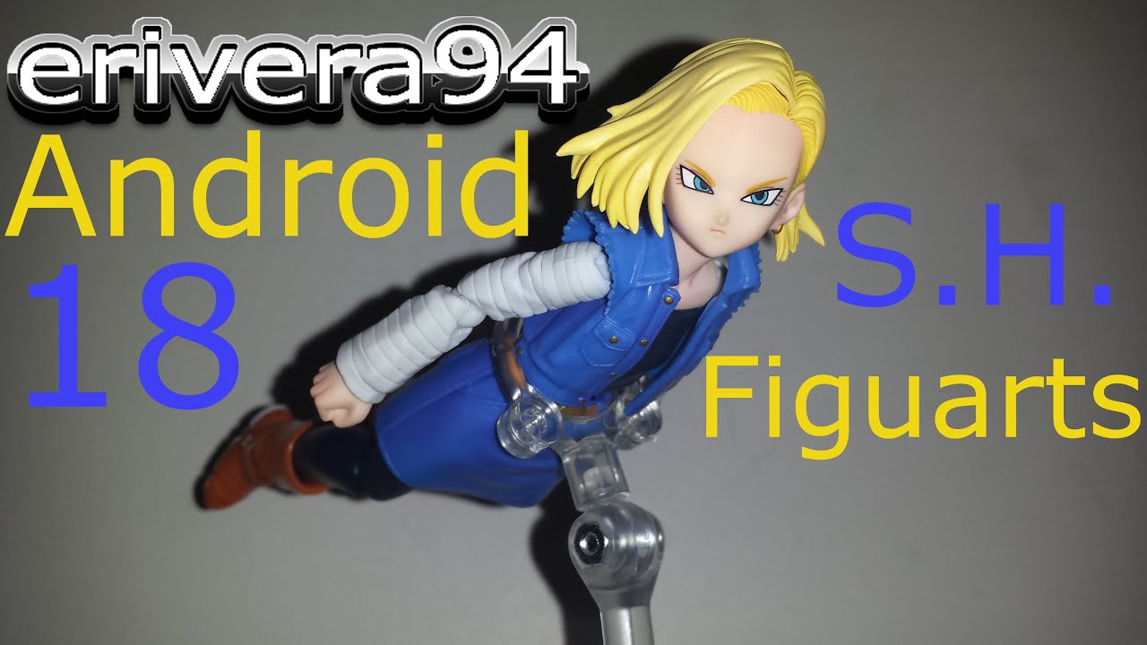 S.H. Figuarts Android 18 Figure Review Dragon Ball Z - YouTube